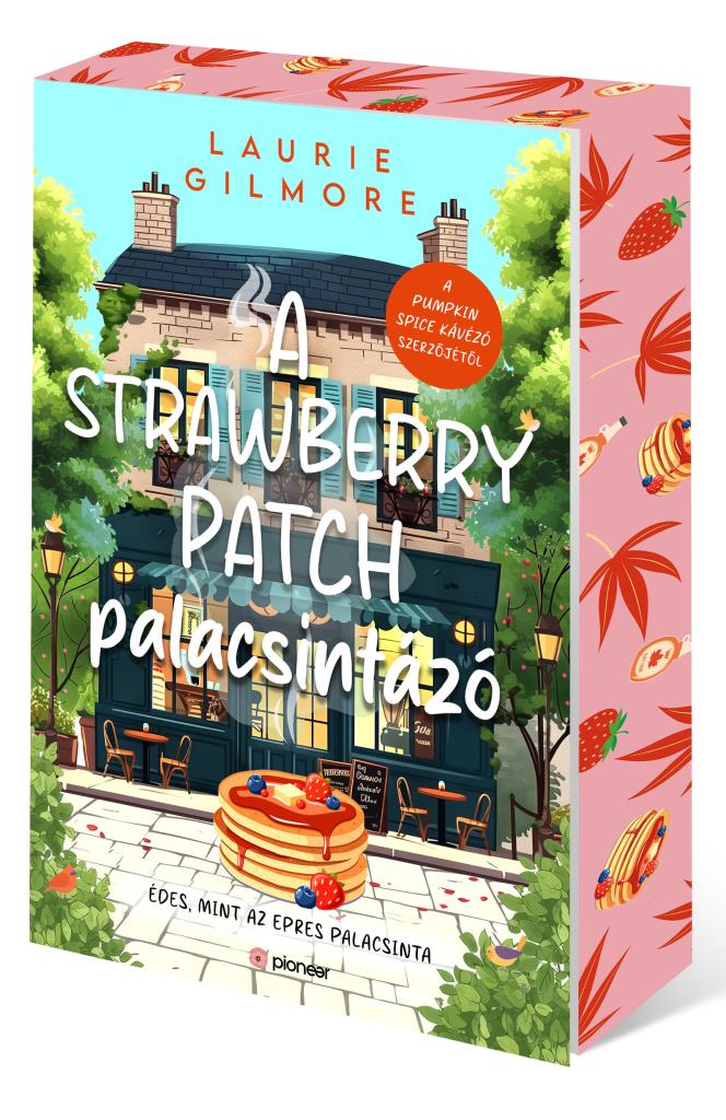 Könyv: Laurie Gilmore: A Strawberry Patch palacsintázó - Éldekorált - Pioneer Books